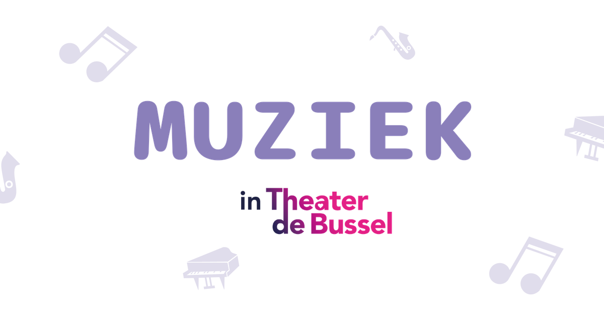 Muziek | Theater de Bussel